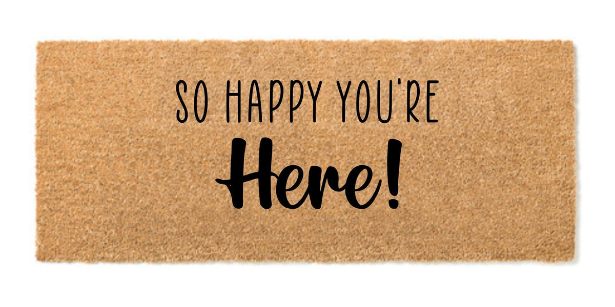 So Happy You're Here doormat – Mats Amore